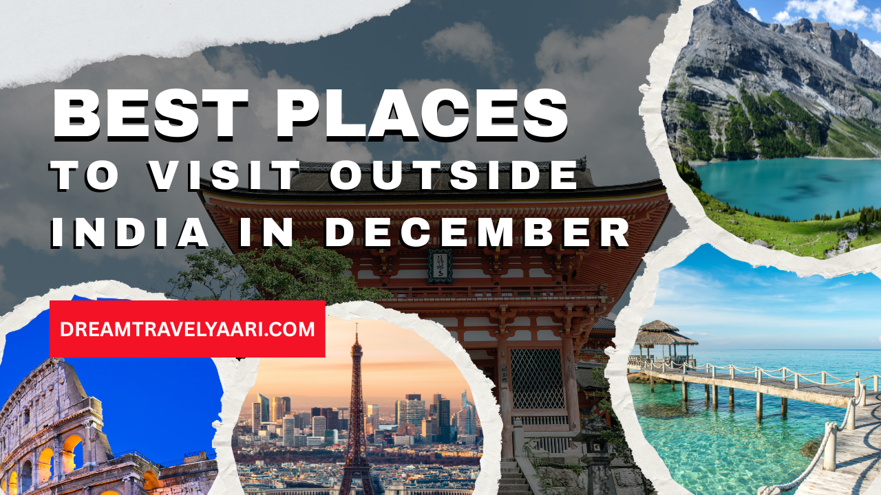 22 Best Places to Visit Outside India in December 2025